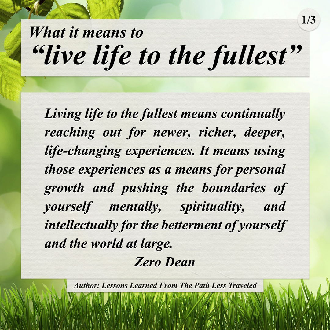 What It Means To live Life To The Fullest Zero Dean